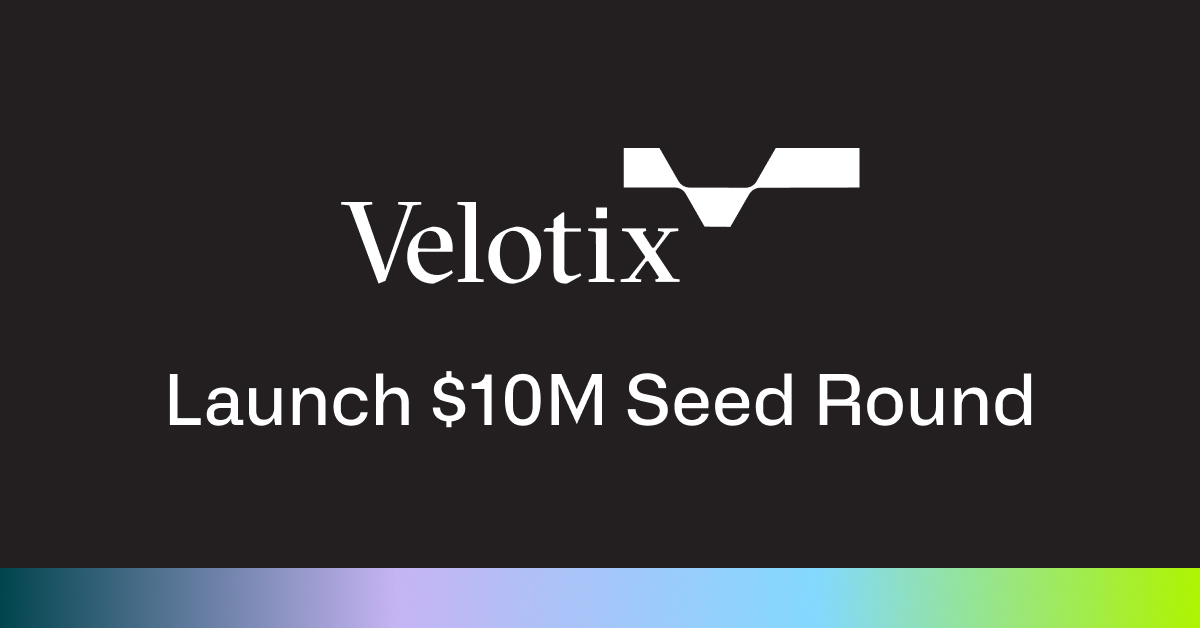 Velotix Announces Launch from Stealth with $10M Seed Round | Velotix