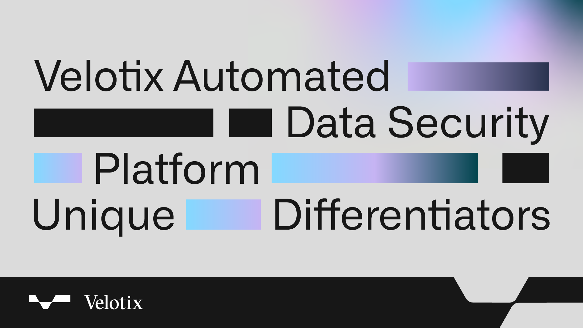 Velotix Automated Data Security Platform Unique Differentiators | Velotix